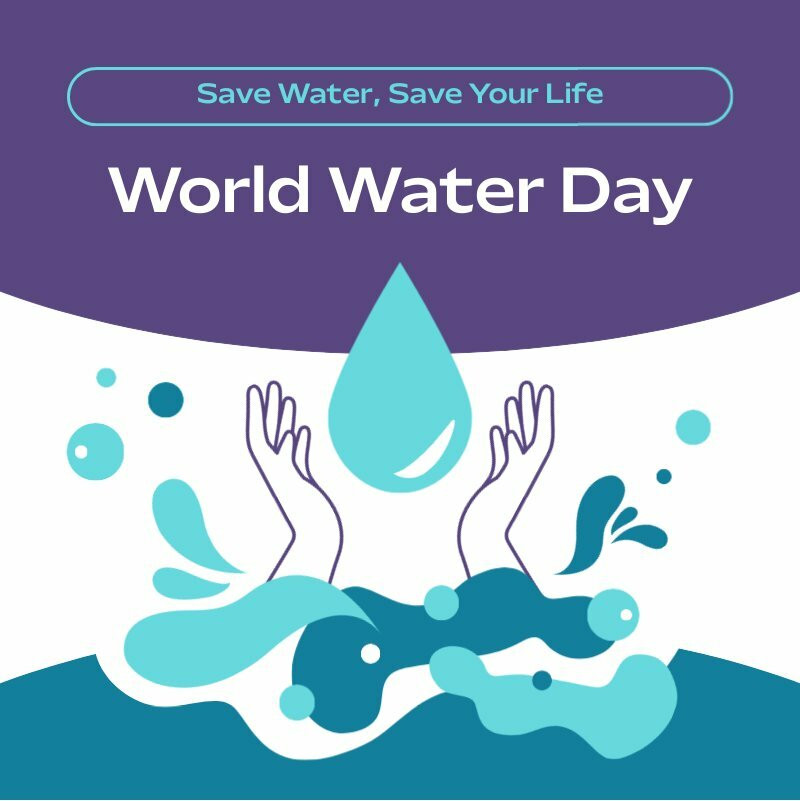 Happy World Water Day Instagram Post - Piktochart